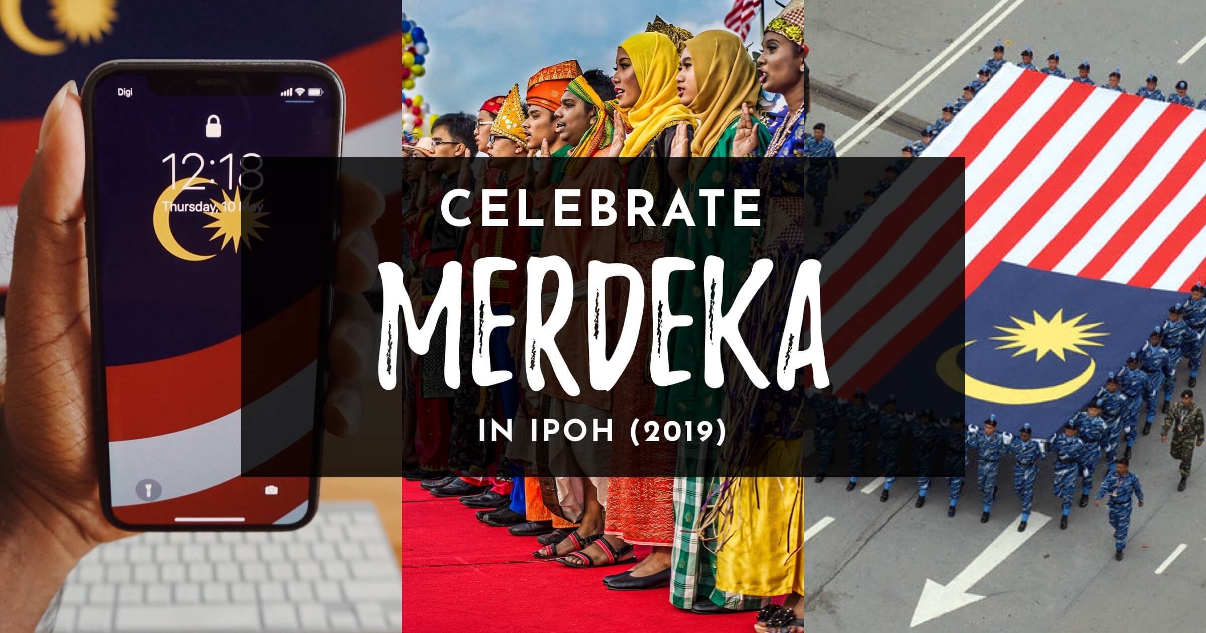 8 Fun Ways To Celebrate Merdeka In Ipoh This Weekend(2019)